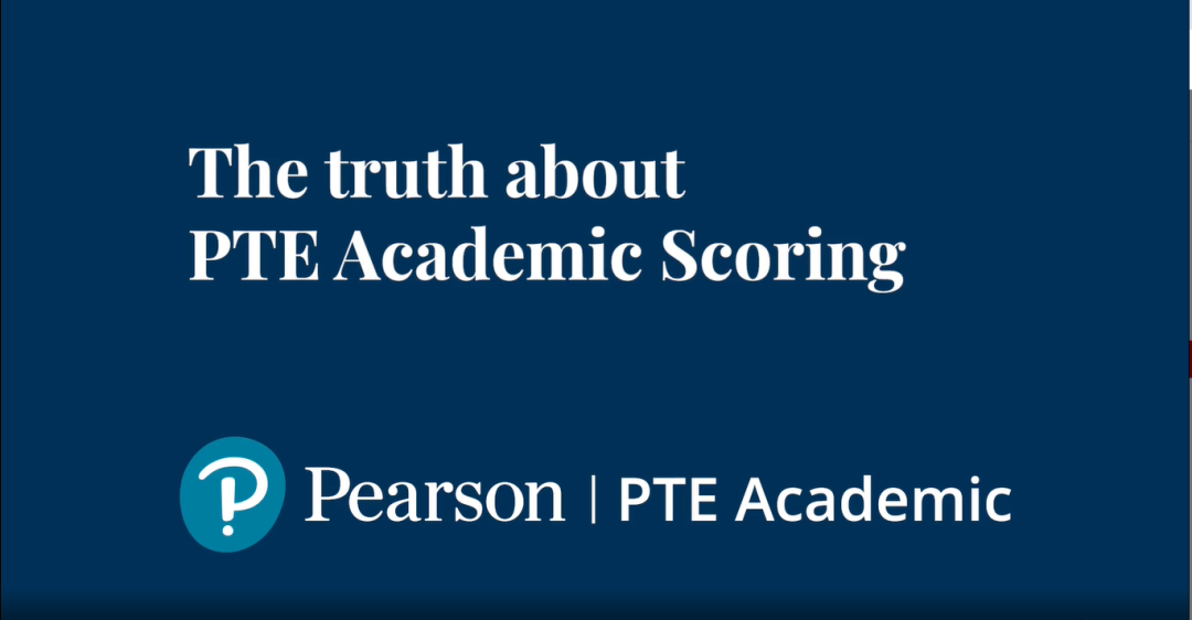 The Truth About PTE Academic Scoring | Pearson PTE